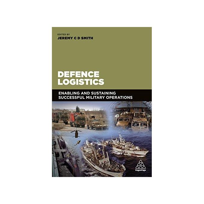 Defence Logistics: Enabling and Sustaining Successful Military ...